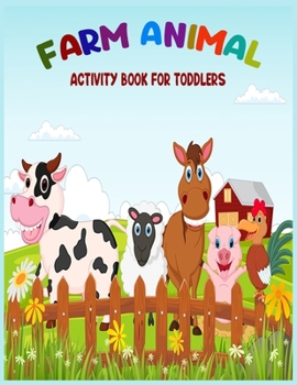 FARM ANIMAL ACTIVITY BOOK FOR TODDLERS:... book