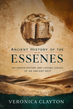 ANCIENT HISTORY OF THE ESSENES: The... book