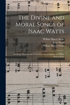 The Divine And Moral Songs Of Isaac... book by Wilbur Macey Stone
