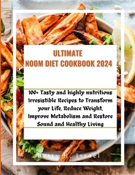 ULTIMATE NOOM DIET COOKBOOK 2024: 100+... book by Betty Israel