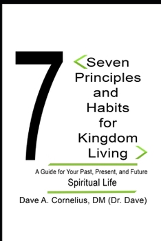 Seven Principles & Habits For Kingdom... book by Dr. Dave A. Cornelius