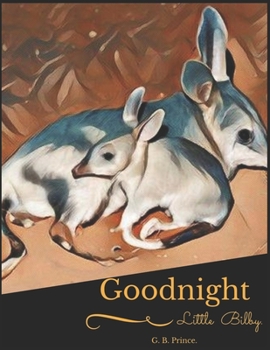 Goodnight Little Bilby book by Georgia. B. Prince.