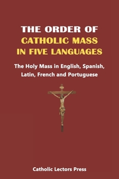 THE ORDER OF CATHOLIC MASS IN FIVE... book by CATHOLIC LECTORS PRESS