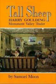 Tall Sheep: Harry Goulding, Monument... book by Samuel Moon