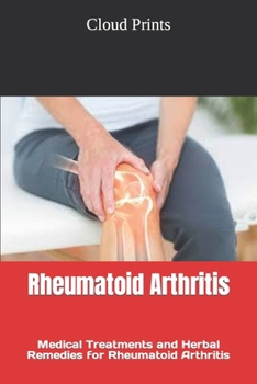 Rheumatoid Arthritis: Medical Treatments... book