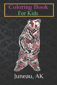 Coloring Book For Kids: Juneau Alaska... book by Robert Draven
