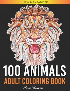 100 Animals Adult Coloring Book: An... book by Rose Heaven