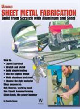 Ultimate Sheet Metal Fabrication Book book by Timothy Remus