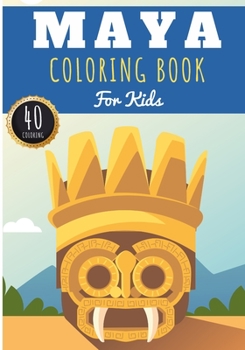 Maya Coloring Book: For Kids Girl & Boy... book by Litlle Mayas Publishing