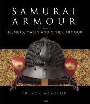 Samurai Armour: Volume II: Helmets,... book by Trevor Absolon
