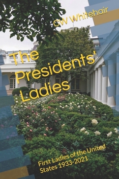 The Presidents' Ladies: First Ladies of... book by Cw Whitehair