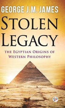 The Stolen Legacy book by George G.M. James
