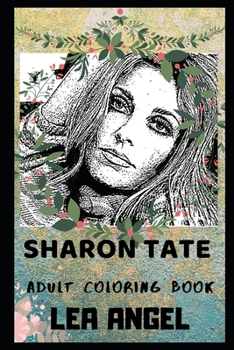 Sharon Tate Adult Coloring Book:... book by Lea Angel