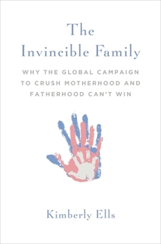 The Invincible Family: Why the Global... book by Kimberly Ells