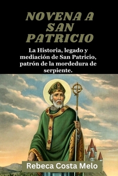 Novena a San Patricio: La Historia,... book