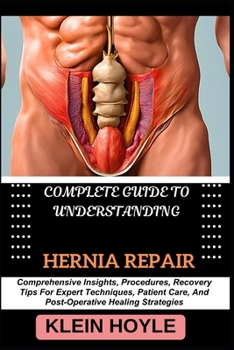 COMPLETE GUIDE TO UNDERSTANDING HERNIA... book