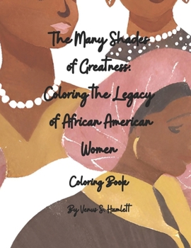 The Many Shades of Greatness: Coloring... book by Venus S Hamlett