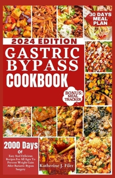 Gastric Bypass Cookbook: 2000 Days Of... book by Katherine J. Filer