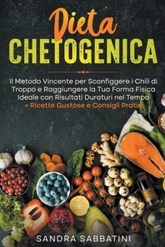 Dieta Chetogenica: Il Metodo Vincente... book by Sandra Sabbatini