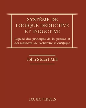 Système De Logique Déductive Et... book by John Stuart Mill