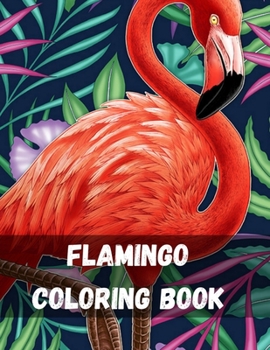 Flamingo Coloring Book: Beautiful Bird... book
