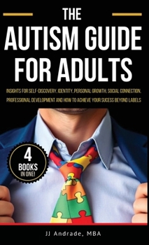 The Autism Guide for Adults: Insights... book by JJ ANDRADE