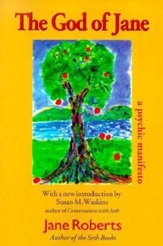 The God of Jane: A Psychic Manifesto... book by Jane Roberts