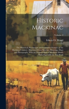 Historic Mackinac: The Historical,... book