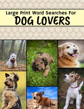 Large Print Word Searches For Dog... book by Precise Squirrel Publishing