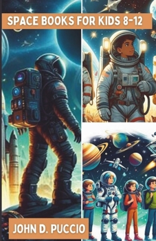 Space Books for Kids 8-12: Discover the... book by JOHN D. PUCCIO