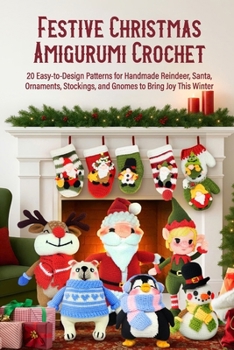 Festive Christmas Amigurumi Crochet: 20... book
