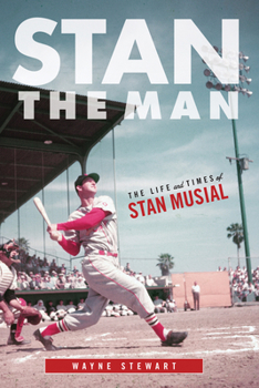 Stan the Man: The Life and Times of Stan... book by Wayne Stewart