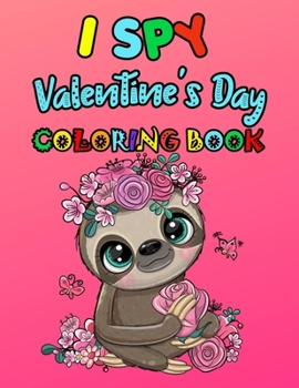 I SPY Valentine's Day Coloring Book:... book by Sfaxino Books Publishing