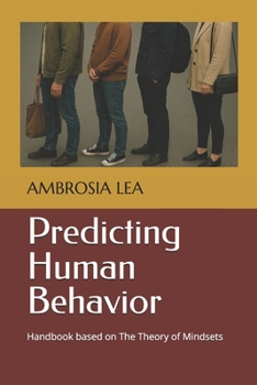 Predicting Human Behavior: Handbook... book by Ambrosia Lea