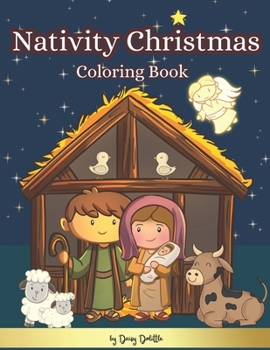 Nativity Christmas Coloring Book: The... book by Daisy Dolittle