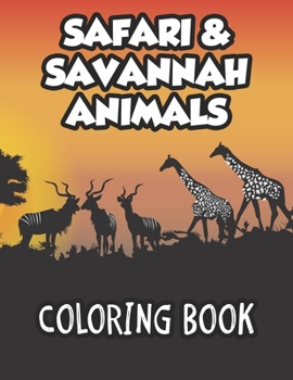 Safari & Savannah Animals Coloring Book:... book by African Forest Press