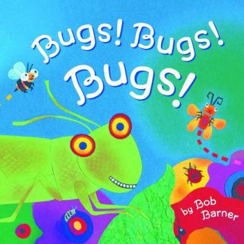 Bugs! Bugs! Bugs! book by Bob Barner