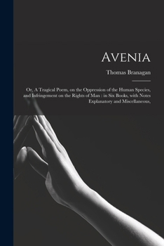 Avenia or A Tragical Poem book by Thomas Branagan