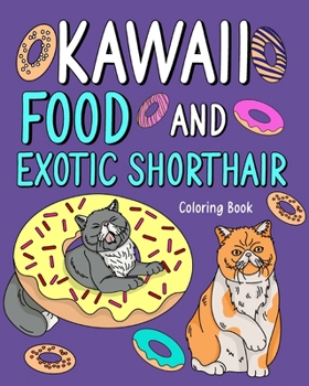 Kawaii Food and Exotic Shorthair... book by Paperland