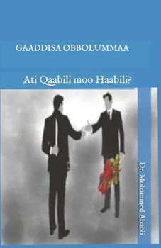 GAADDISA OBBOLUMMAA: Ati Qaabili moo... book