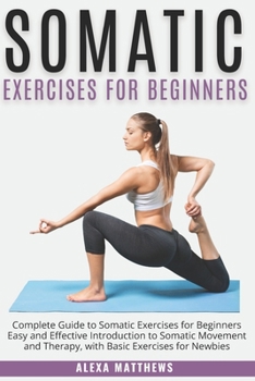 SOMATIC EXERCISES FOR BEGINNERS:... book