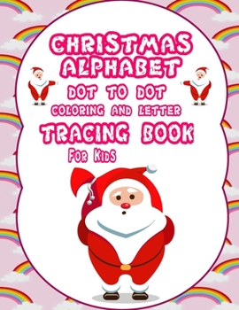 Christmas Alphabet Dot to Dot: Coloring... book by Mb Education