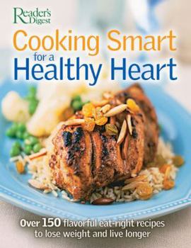 Cooking Smart for a Healthy Heart book by Reader's Digest Association