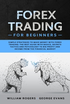 Forex Trading for Beginners: Simple... book by William Rogers