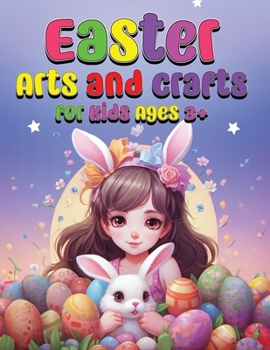 Easter Arts and Crafts for Kids Ages 3+:... book by Poppy Artworker