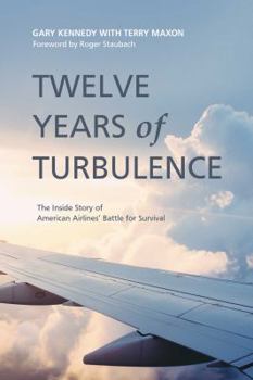 Twelve Years of Turbulence: The Inside... book by Gary Kennedy