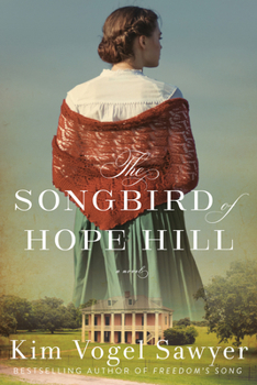 The Songbird of Hope Hill: A Novel book by Kim Vogel Sawyer