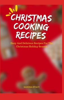 Christmas Cooking Recipes: Easy And... book by Sandra Stacy