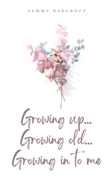 Growing up... Growing old... Growing in... book