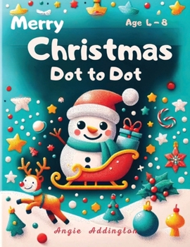 Merry Christmas Dot to Dot: Books for... book by Angie Addington